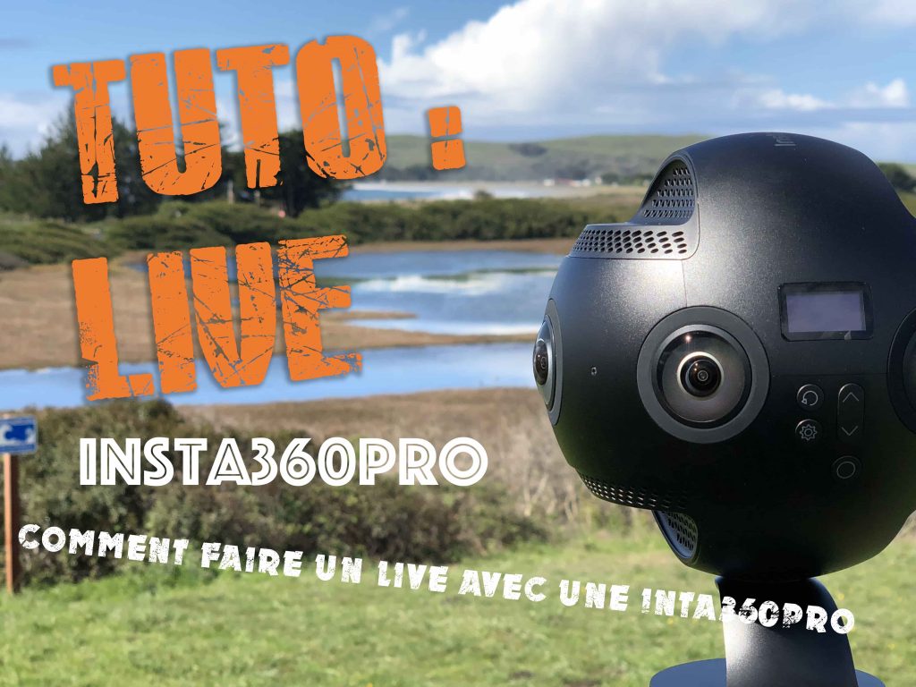 Comment faire un Live en 360° avec une Insta360Pro ? - IMPAKT 360